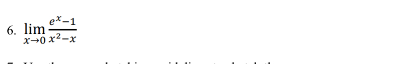 Solved by an EXPERT limx→0ex-1x2-x ﻿ Use the L Hopitals rule where | Chegg.com
