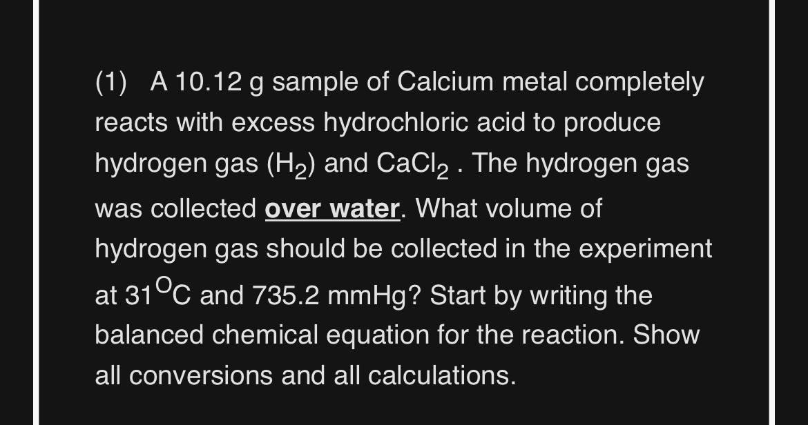 Solved (1) ﻿A 10.12g ﻿sample of Calcium metal completely | Chegg.com