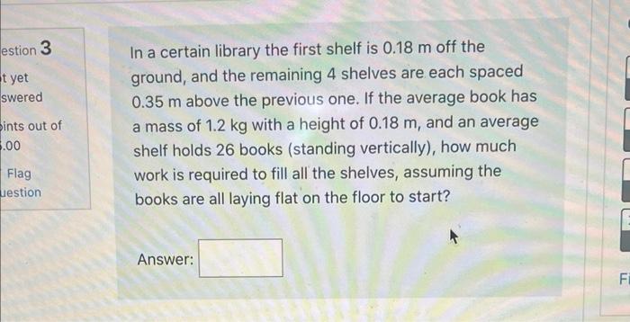 Solved In a certain library the first shelf is 0.18 m off | Chegg.com