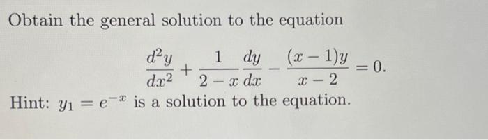 Solved Obtain the general solution to the equation | Chegg.com