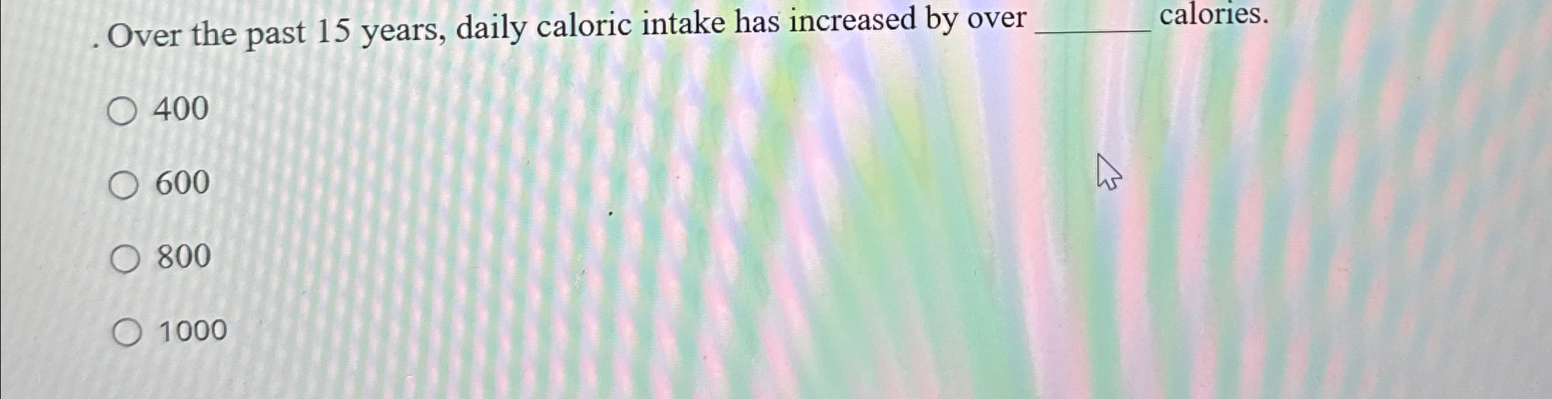 Solved . ﻿Over the past 15 ﻿years, daily caloric intake has | Chegg.com