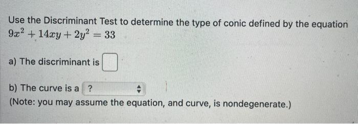 Solved Use the Discriminant Test to determine the type of | Chegg.com