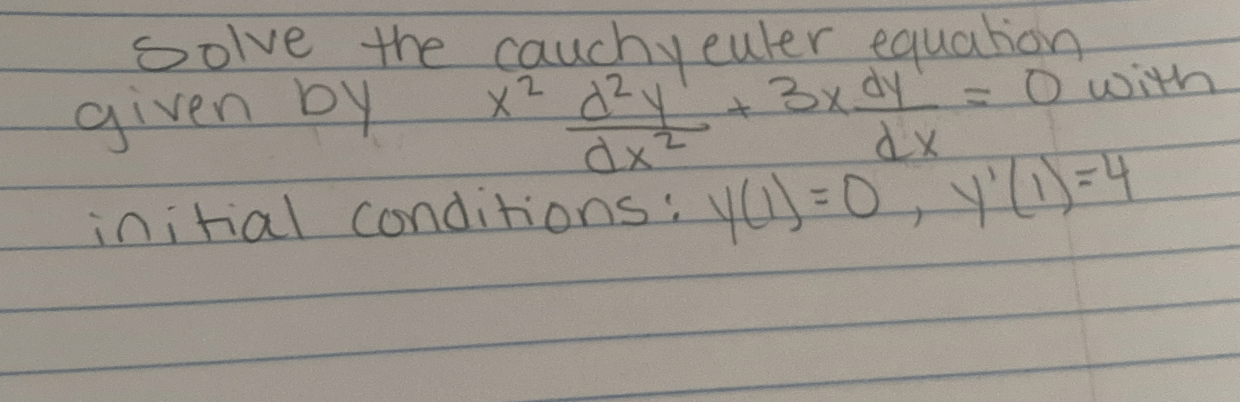 Solved Solve the cauchy euter equation given by | Chegg.com Solved Solve the cauchy euter equation given by | Chegg.com