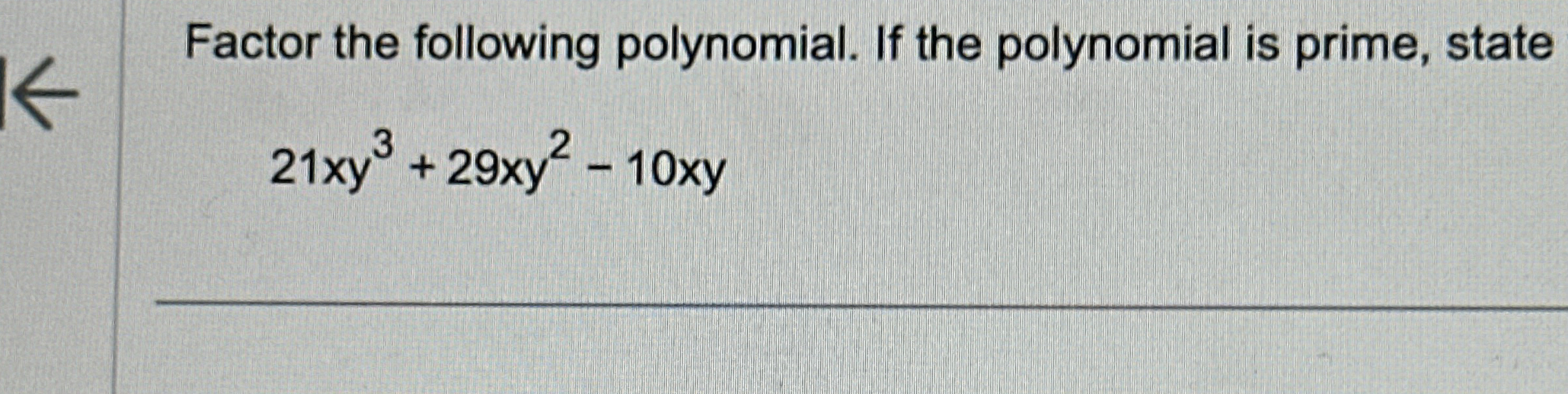Solved Factor the following polynomial. If the polynomial is | Chegg.com