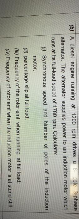 Solved (b) A diesel engine running at 1200 rpm drives a 6- | Chegg.com