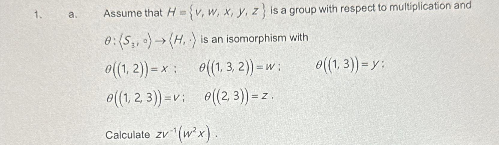 Solved a. ﻿Assume that H={v,w,x,y,z} ﻿is a group with | Chegg.com