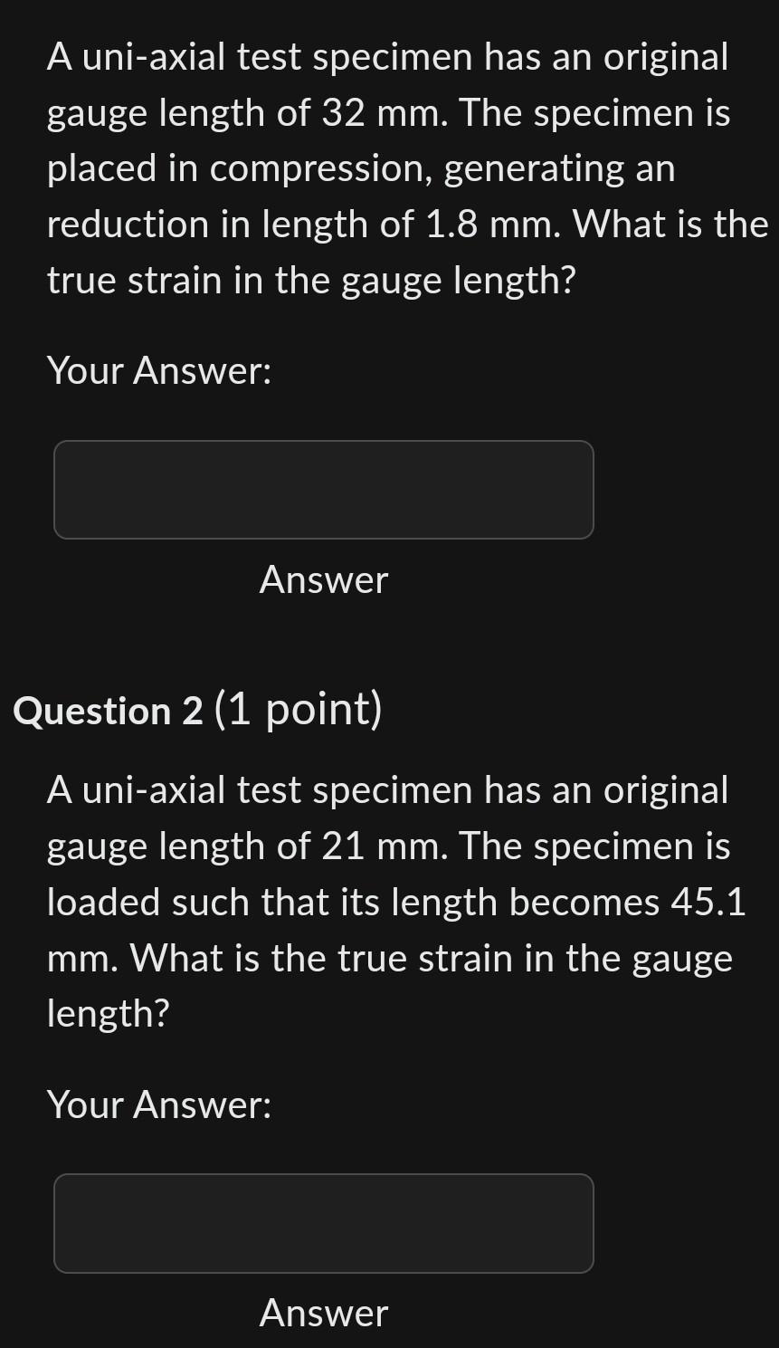 Solved A uni-axial test specimen has an original gauge | Chegg.com