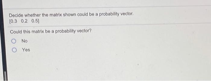 Solved Decide whether the matrix shown could be a | Chegg.com