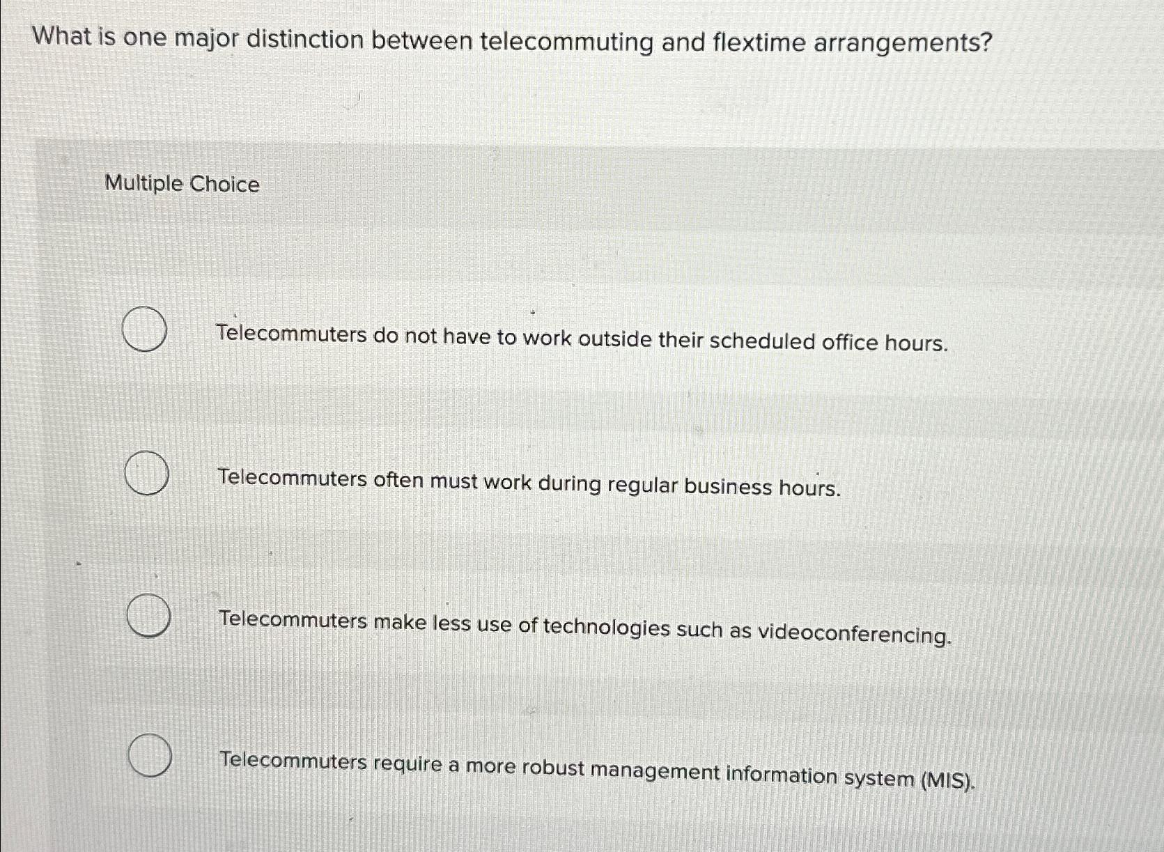 Solved What is one major distinction between telecommuting | Chegg.com