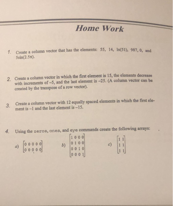 Solved Home Work 1. Create a column vector that has the | Chegg.com
