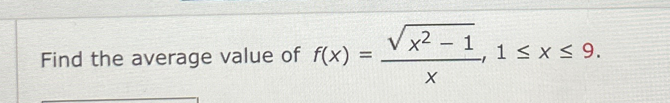 Solved Find the average value of f(x)=x2-12x,1≤x≤9 | Chegg.com