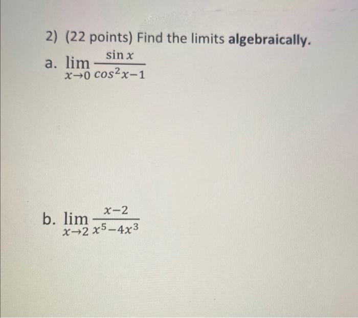 Solved 2) (22 points) Find the limits algebraically. a. | Chegg.com