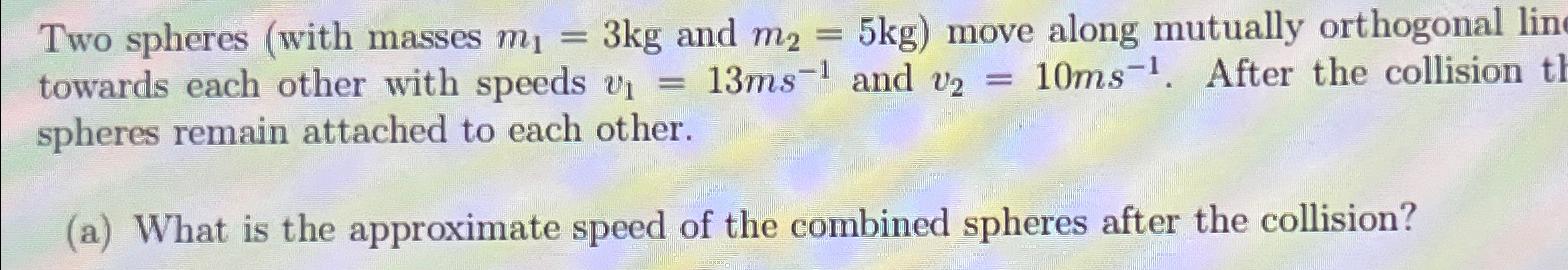 Solved Two spheres (with masses m_(1)=3kg and m_(2)=5kg ) | Chegg.com