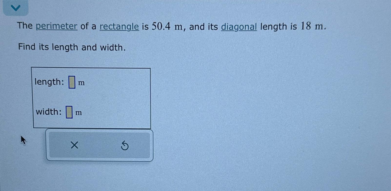 Solved The perimeter of a rectangle is 50.4m, ﻿and its | Chegg.com