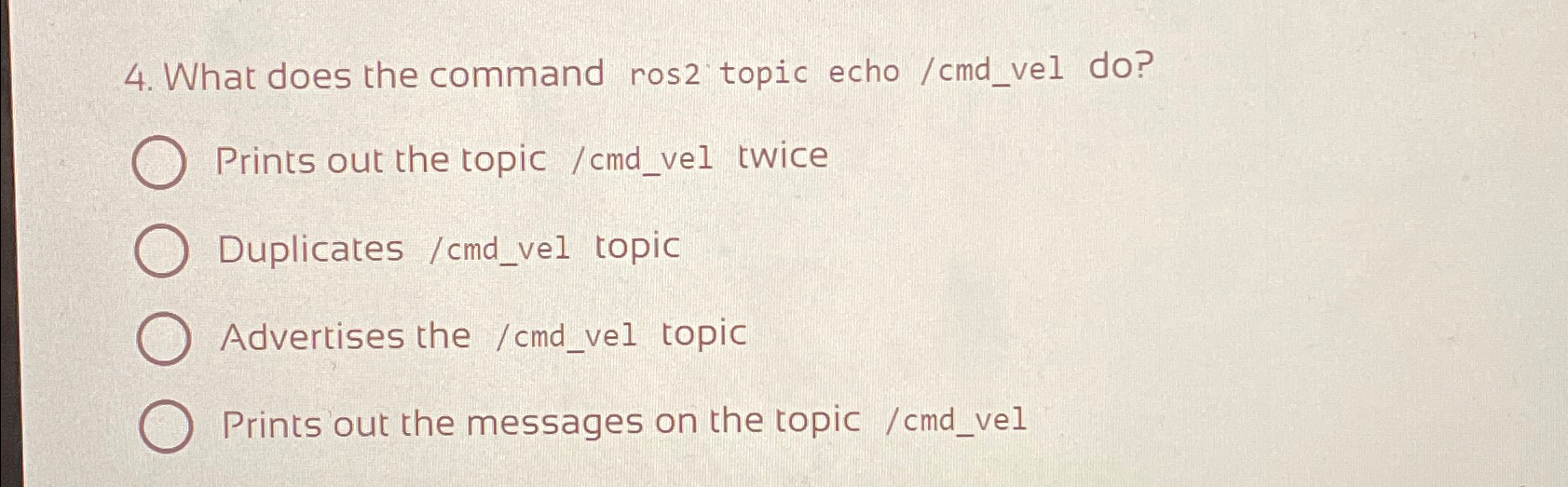 Solved What does the command ros2 ﻿topic echo/cmd_vel | Chegg.com
