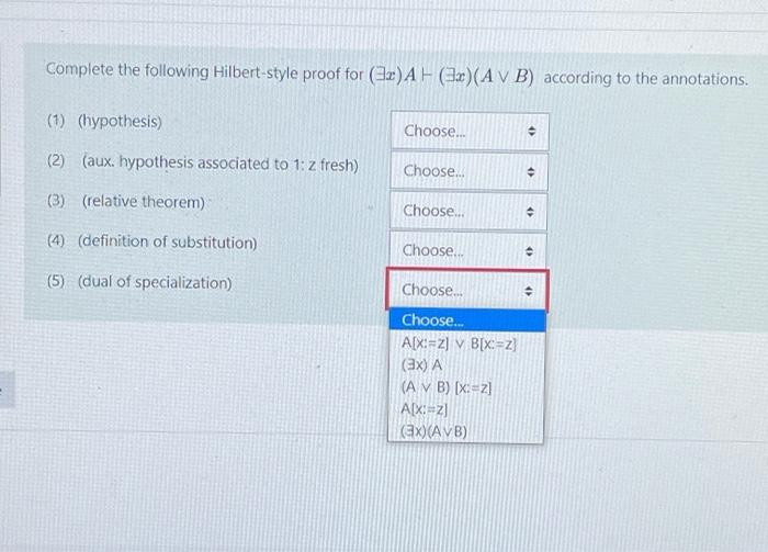 Solved Complete the following Hilbert-style proof for (x) A | Chegg.com