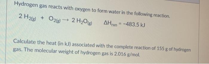 Solved Hydrogen gas reacts with oxygen to form water in the | Chegg.com