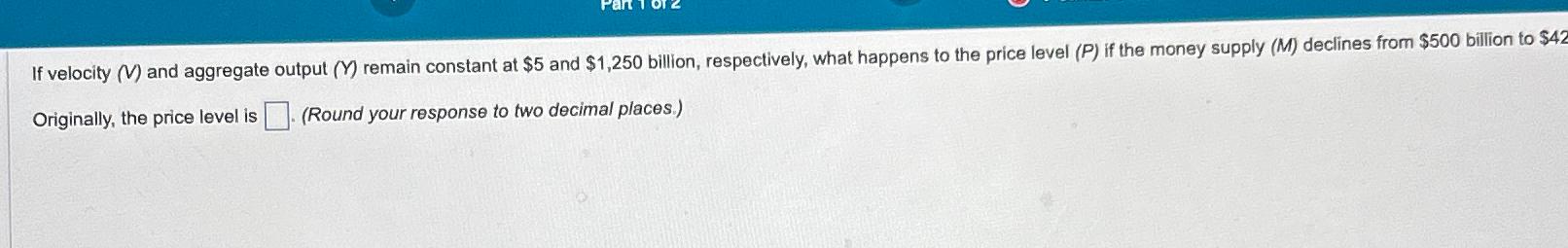 Solved If velocity (M) ﻿and aggregate output (Y) ﻿remain | Chegg.com