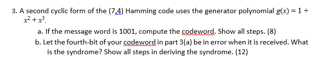 Solved A second cyclic form of the (7,4) ﻿Hamming code uses | Chegg.com