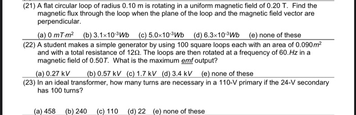 Solved (21) A flat circular loop of radius 0.10 m is | Chegg.com