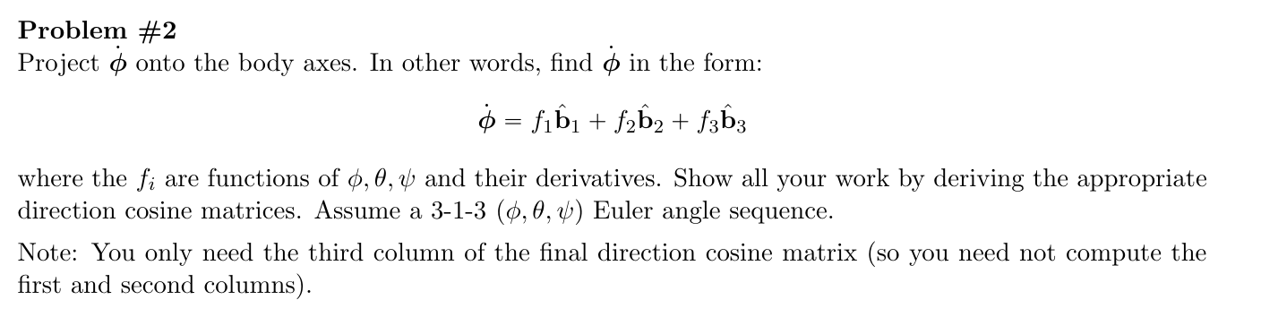 Solved Problem #2Project φ˙ ﻿onto the body axes. In other | Chegg.com