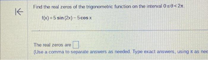 Solved Find the real zeros of the trigonometric function on | Chegg.com
