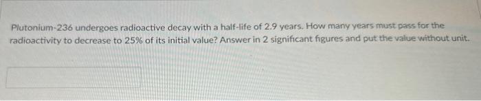 Solved Plutonium-236 undergoes radioactive decay with a | Chegg.com