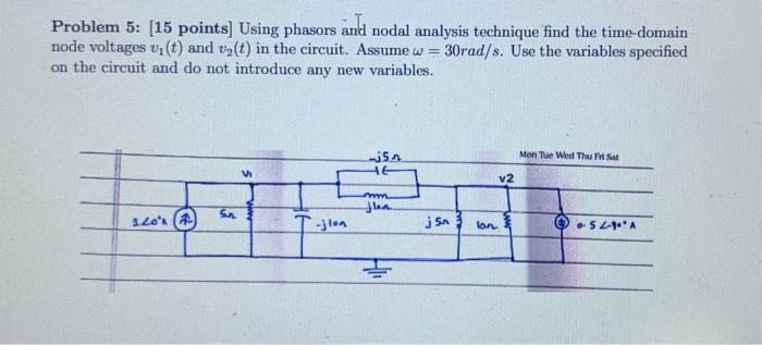 Solved Problem 5: [15 points] Using phasors and nodal | Chegg.com
