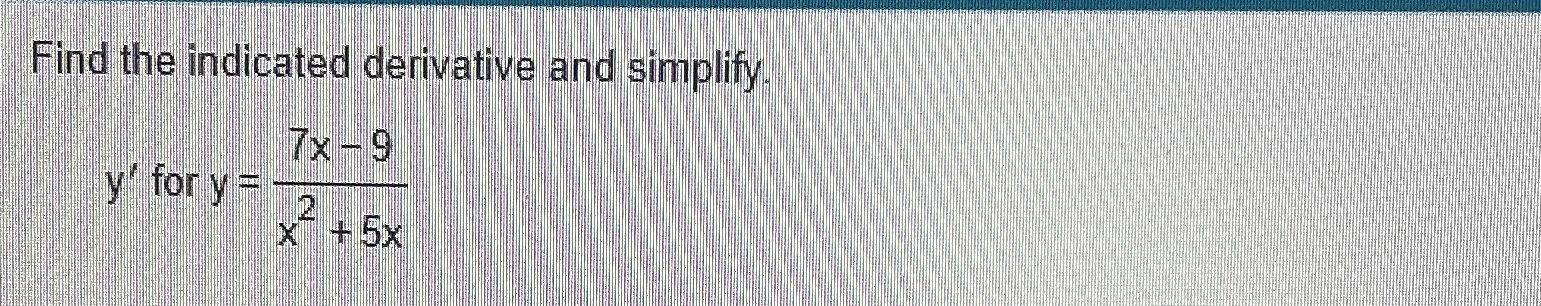Solved Find the indicated derivative and simplify.y' ﻿for | Chegg.com