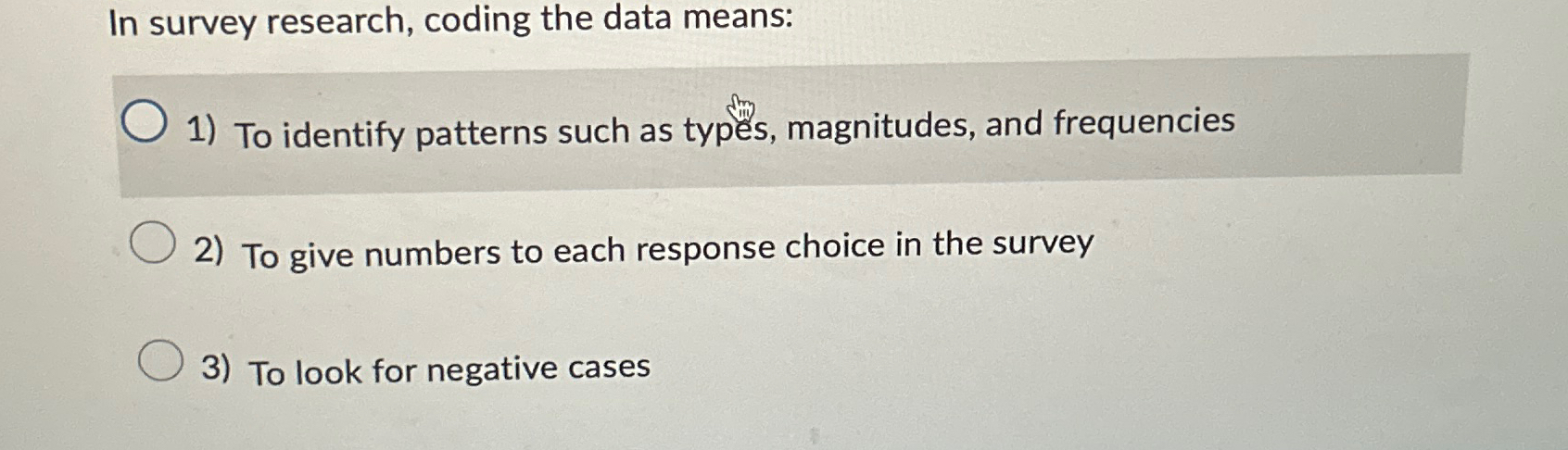 Solved In survey research, coding the data means:To identify | Chegg.com