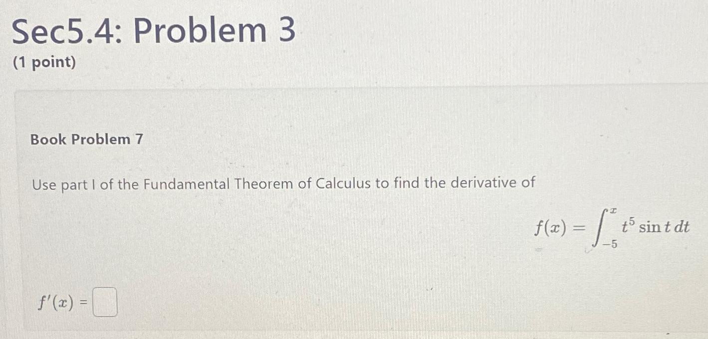 Solved Sec5.4: Problem 3(1 ﻿point)Book Problem 7Use part I | Chegg.com