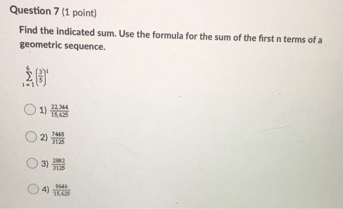 Solved Question 7 (1 point) Find the indicated sum. Use the | Chegg.com