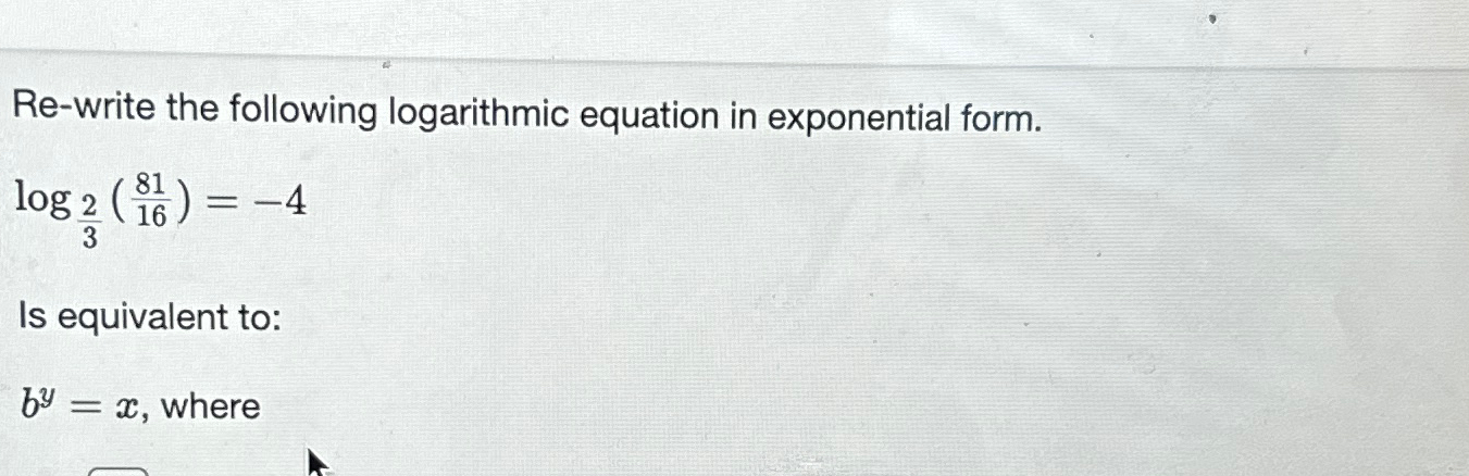 Solved Re-write the following logarithmic equation in | Chegg.com