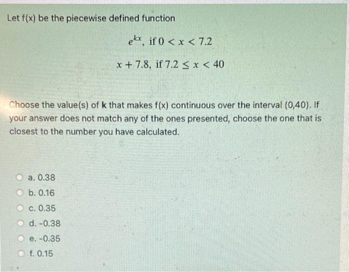 Solved Let f(x) be the piecewise defined function ekx, if 0 | Chegg.com