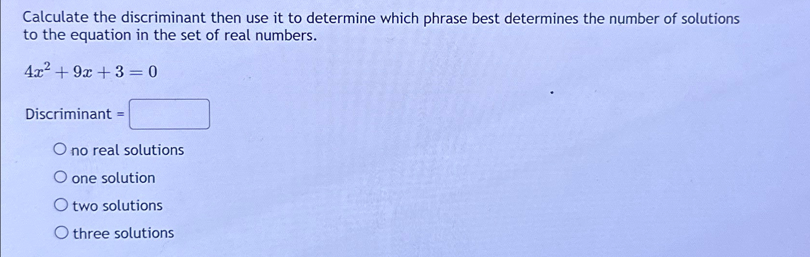 Solved Calculate the discriminant then use it to determine | Chegg.com