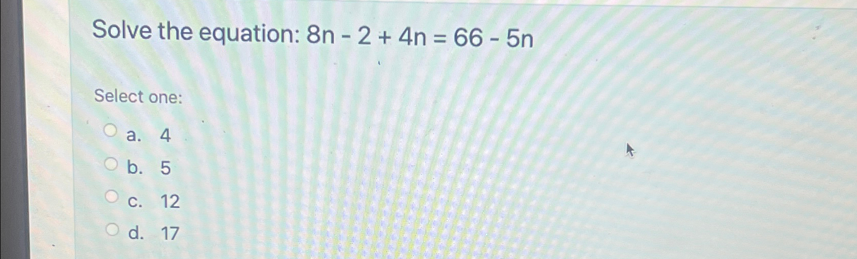 Solved Solve the equation: 8n-2+4n=66-5nSelect | Chegg.com