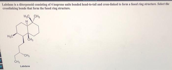 Solved Labdane is a diterpenoid consisting of 4 isoprene | Chegg.com