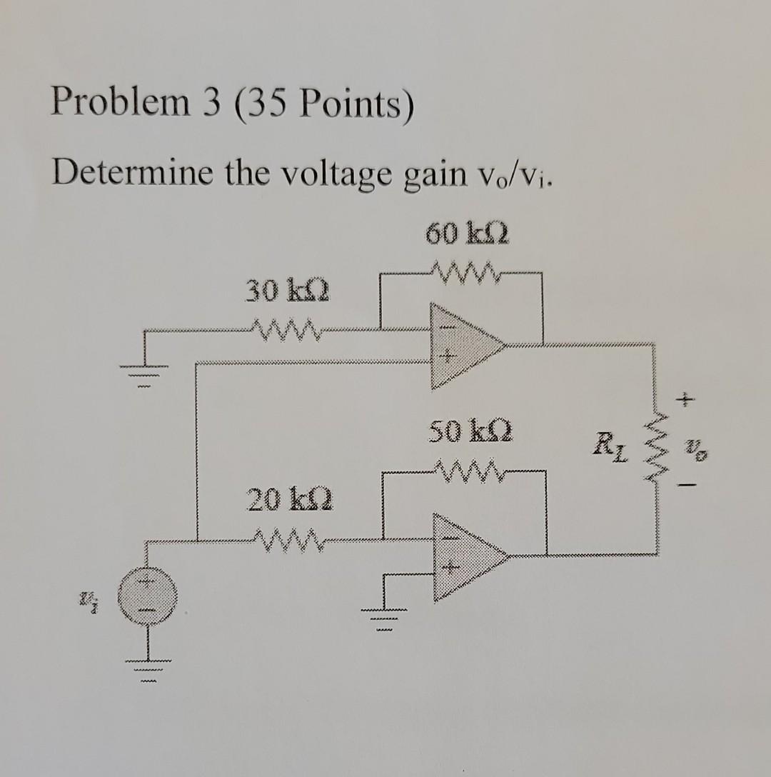 Solved Problem 3 (35 Points) Determine the voltage gain | Chegg.com