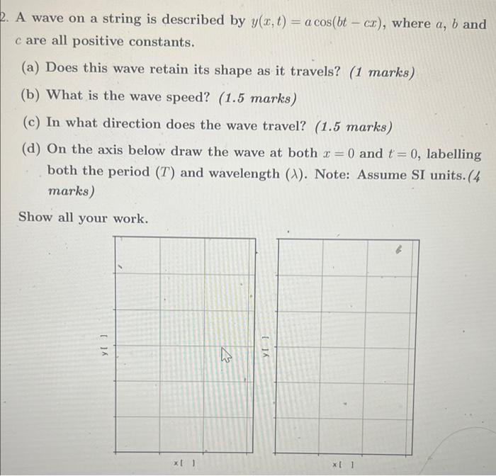 Solved 2. A wave on a string is described by y(x, t) = a | Chegg.com