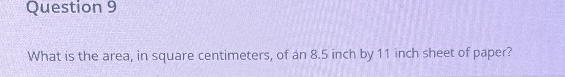 Solved Question 9What is the area, in square centimeters, of | Chegg.com