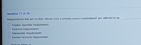 Solved Question 17 ﻿of 18 .Requirements that are 'further | Chegg.com
