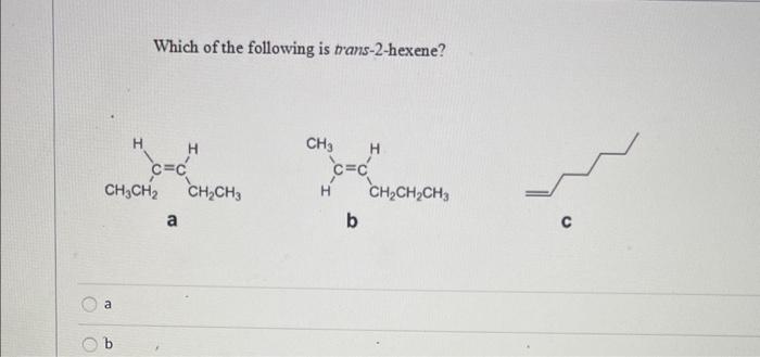 Solved Which of the following is trans-2-hexene? | Chegg.com