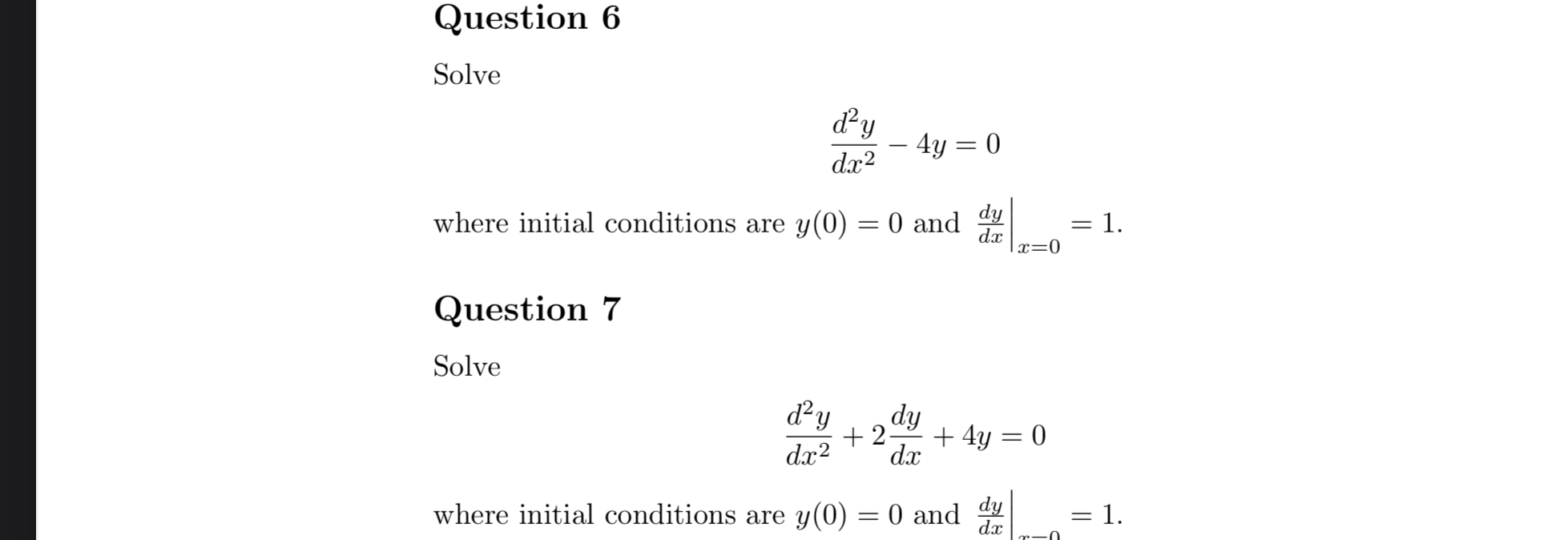 Solved Question 6Solved2ydx2-4y=0where initial conditions | Chegg.com