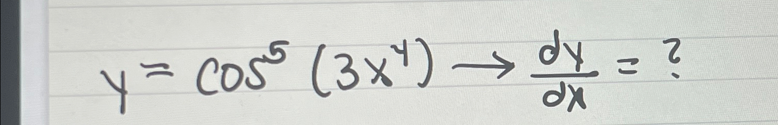 Solved y=cos5(3x4)→dydx=Find the derivative of the | Chegg.com