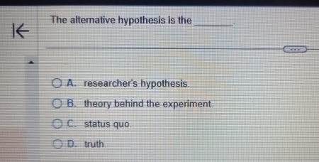 Solved The alternative hypothesis is the A. ﻿researcher's | Chegg.com