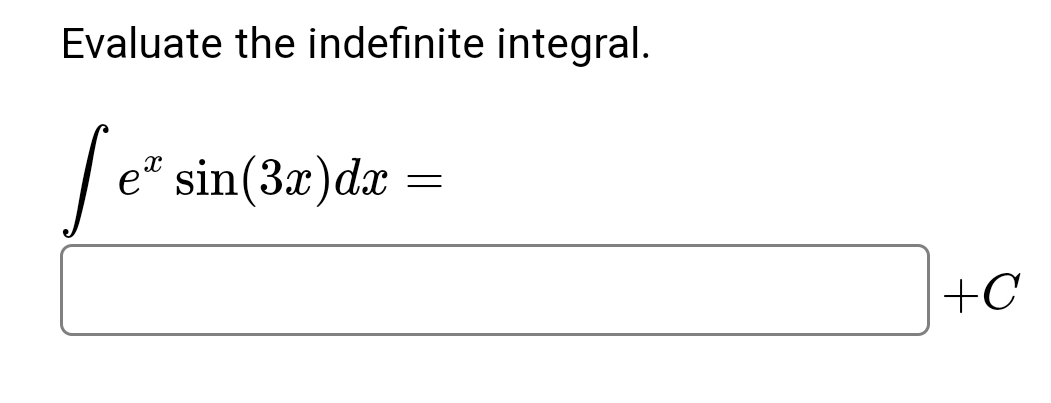 Solved Evaluate the indefinite integral.∫﻿﻿exsin(3x)dx= | Chegg.com