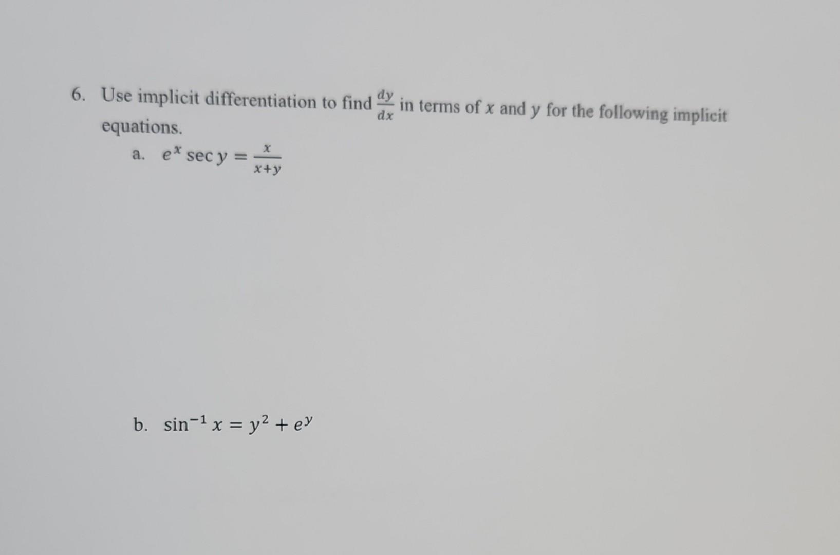 Solved 6. Use implicit differentiation to find dxdy in terms | Chegg.com