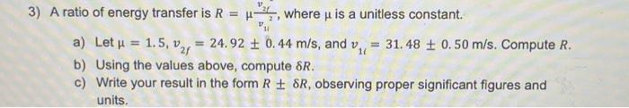 Solved 3) A ratio of energy transfer is R=μv112v2γ, where μ | Chegg.com