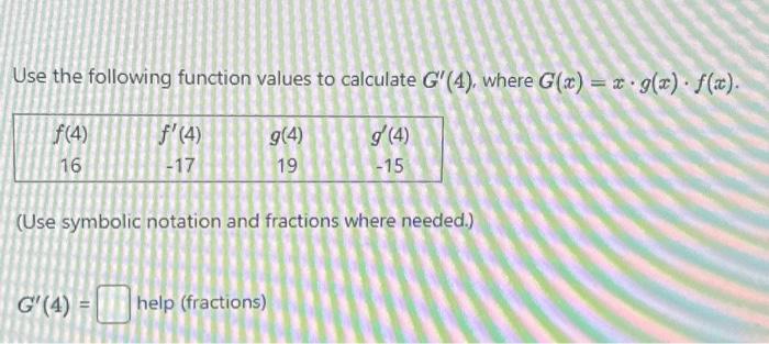 Solved Use the following function values to calculate G'(4), | Chegg.com