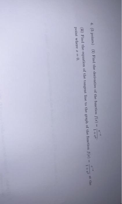 Solved 4. (5 points) (i) Find the derivative of the function | Chegg.com